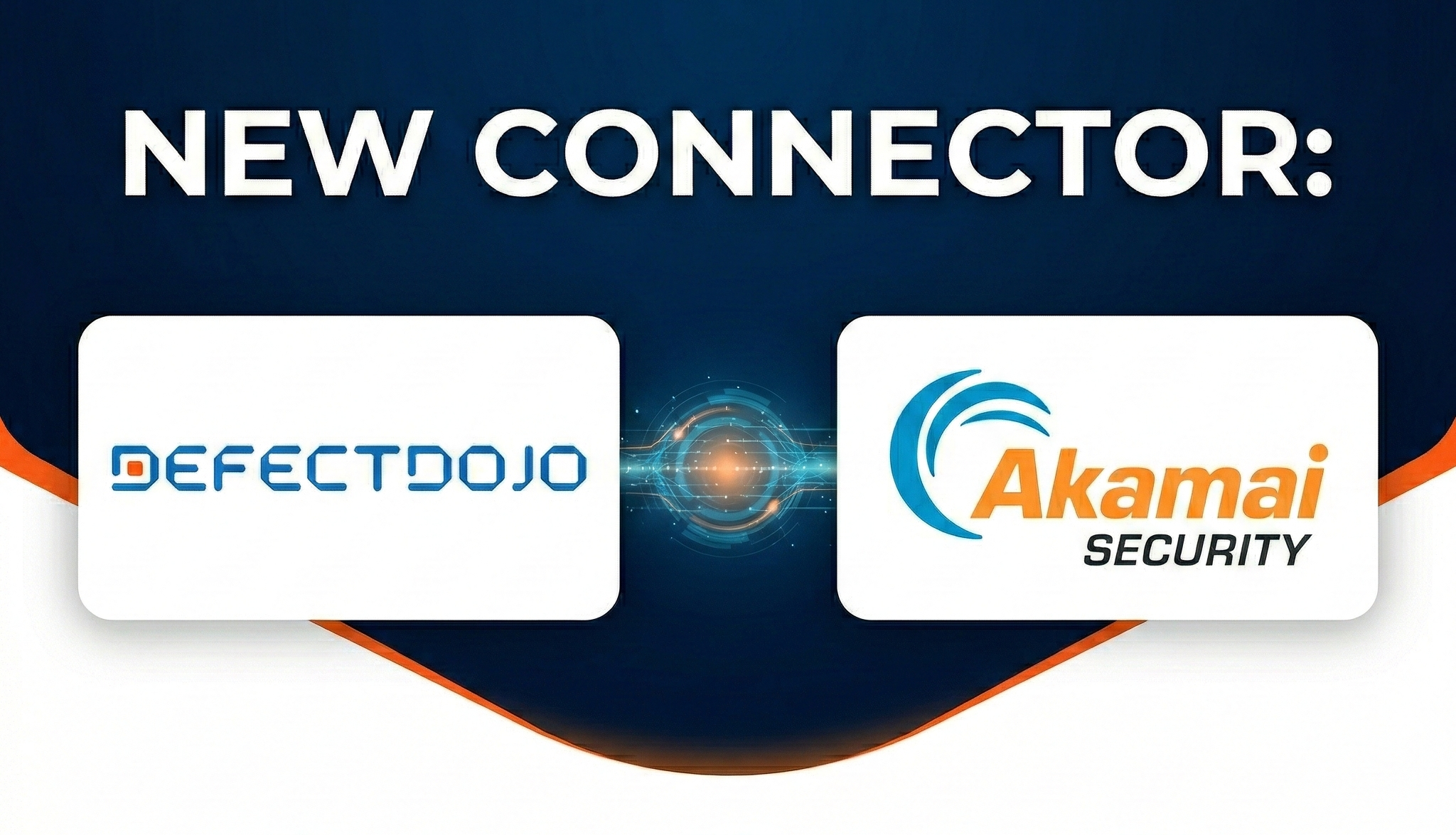 New Connector: DefectDojo + Akamai Security: Edge-to-Core Vulnerability ...
